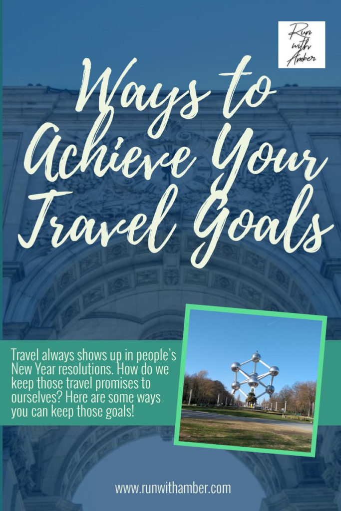 Ways to Achieve Your 2020 Travel Goals - Run With Amber